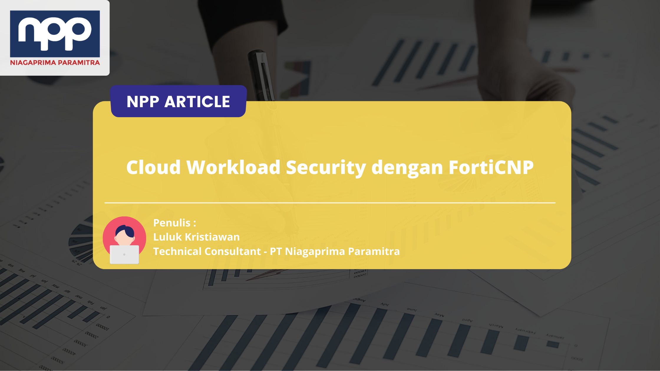 Cloud Workload Security dengan FortiCNP - NPP Cloud Workload Security dengan FortiCNP - NPP